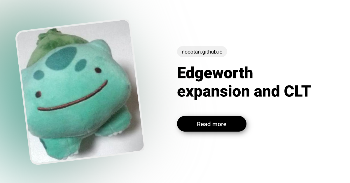 Edgeworth expansion and CLT | Masanari Kimura